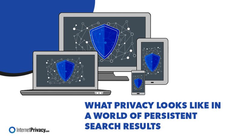 Privacy in a World of Persistent Search Results